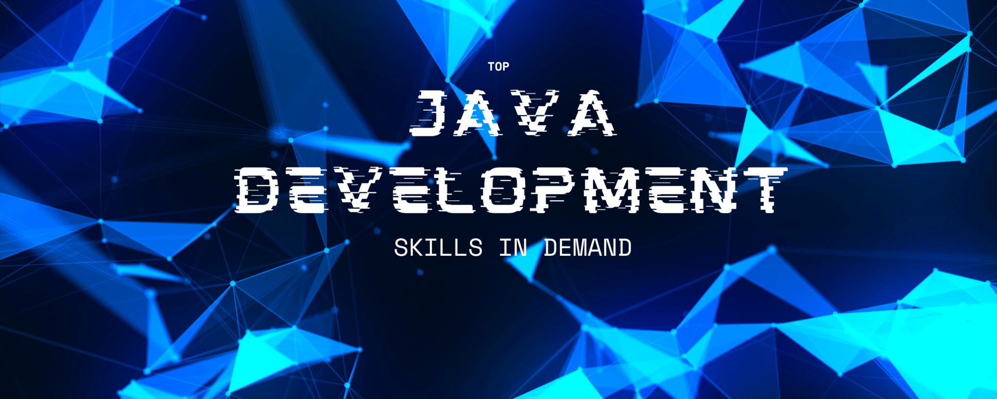 Top Java Development Skills In Demand Right Now