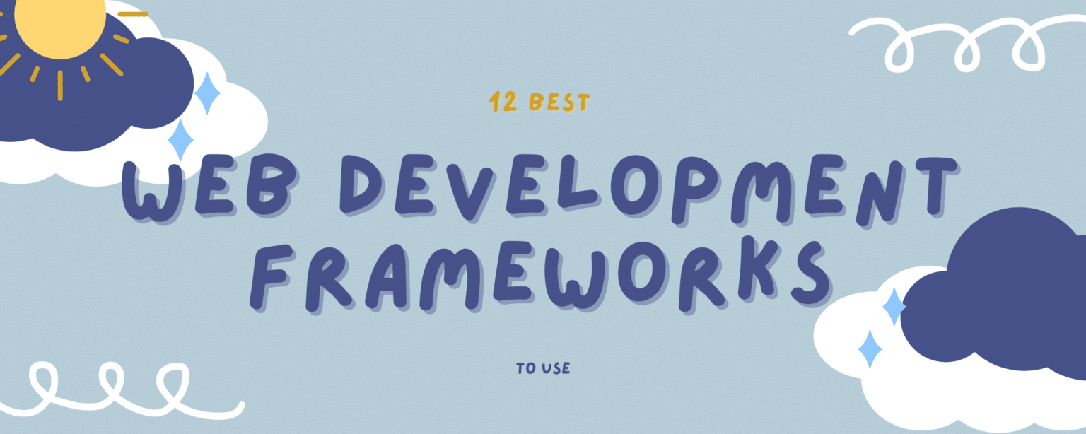12 Best Web Development Frameworks to Use | Saaslyft